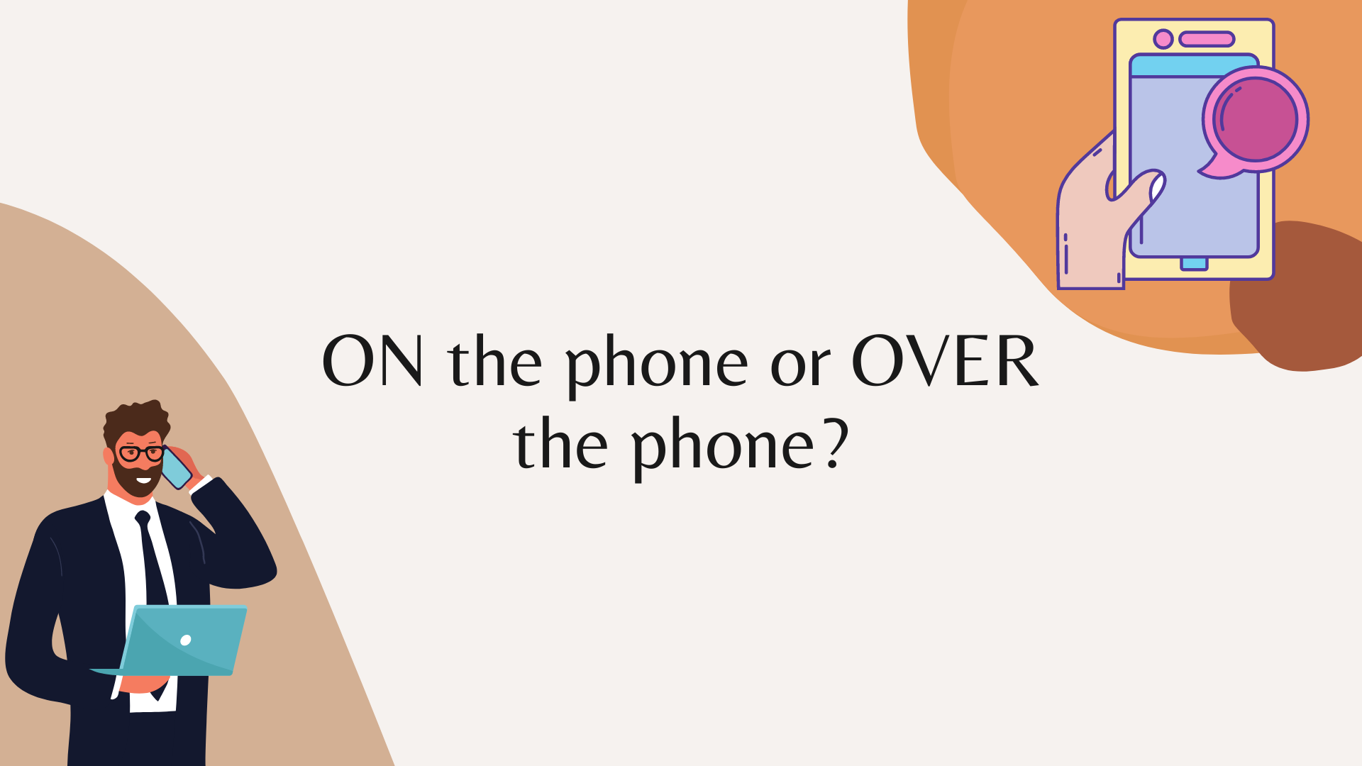 "On the phone" or "over the phone"? – Global-Learning.ro